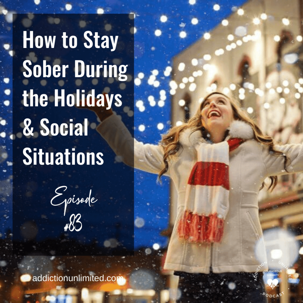 Stay Sober During the Holidays & Social Situations • Addiction ...