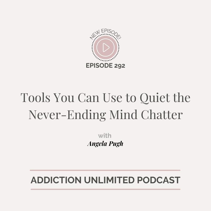 Tools You Can Use to Quiet the Never-Ending Mind Chatter • Addiction ...