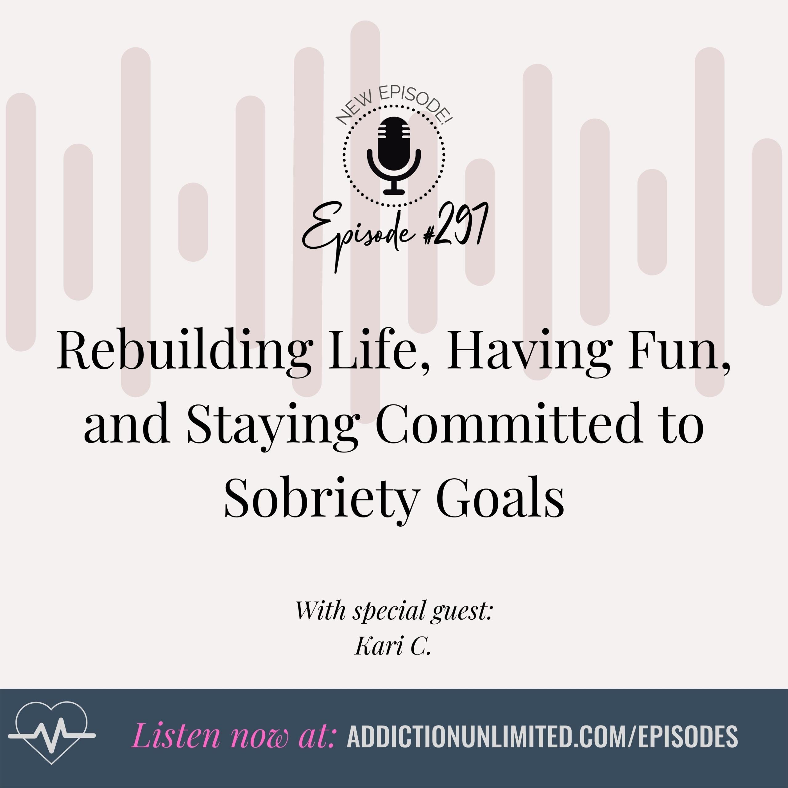 Rebuilding Life, Having Fun, and Staying Committed to Sobriety Goals ...