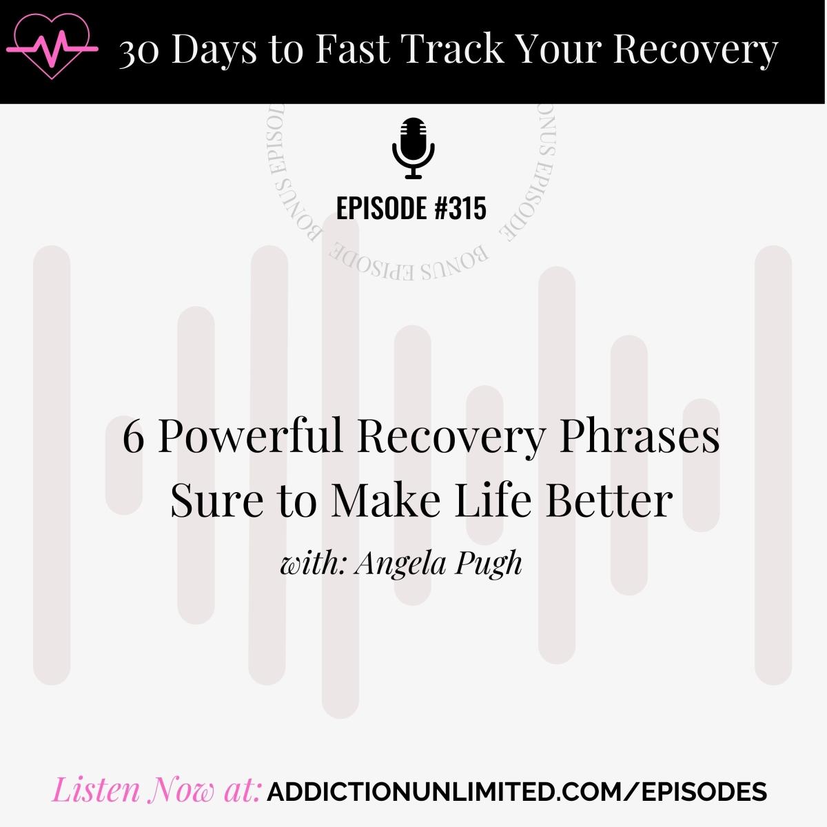 6 Powerful Recovery Phrases Sure to Make Life Better